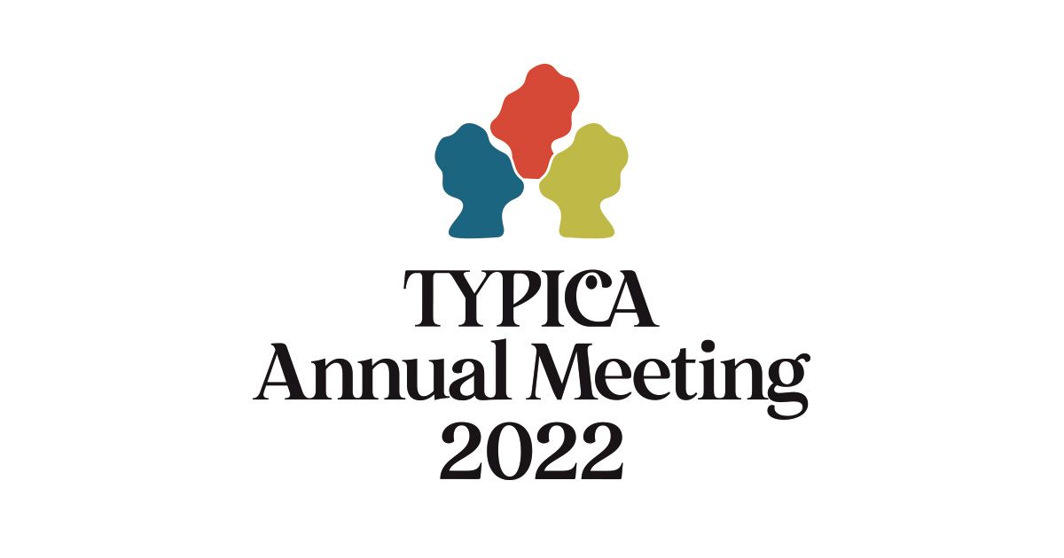 TYPICA Annual Meeting 2022